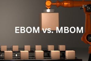 Choosing Between EBOM and MBOM for Your Project
